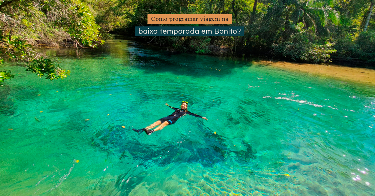 Como programar viagem na baixa temporada em Bonito?